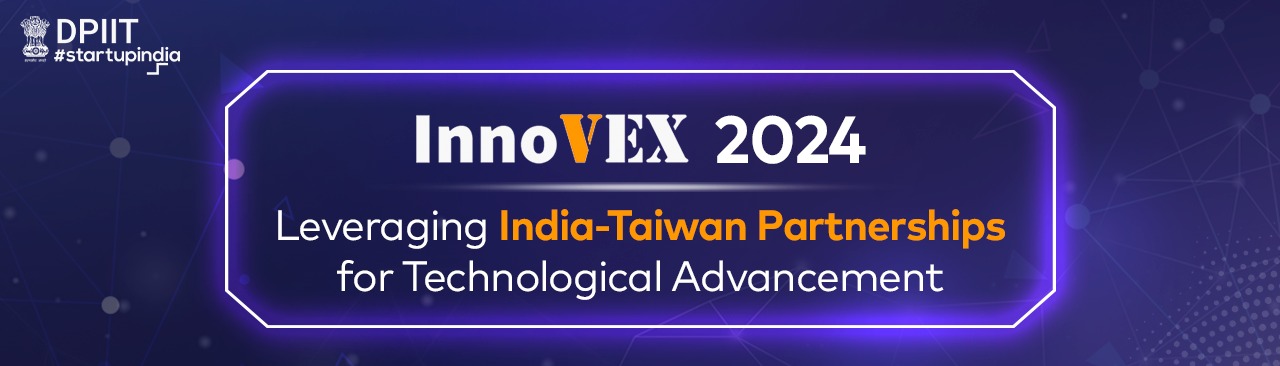 InnoVEX│Leveraging India-Taiwan Partnerships for Technological Advancement